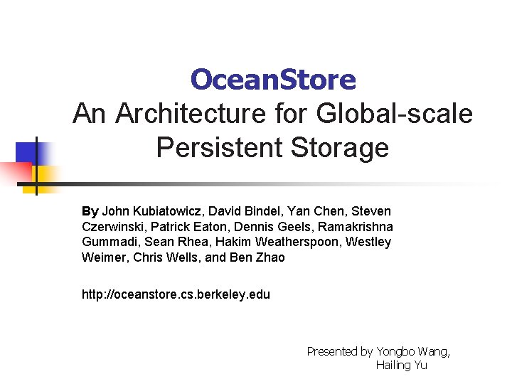 Ocean Store An Architecture for Globalscale Persistent Storage