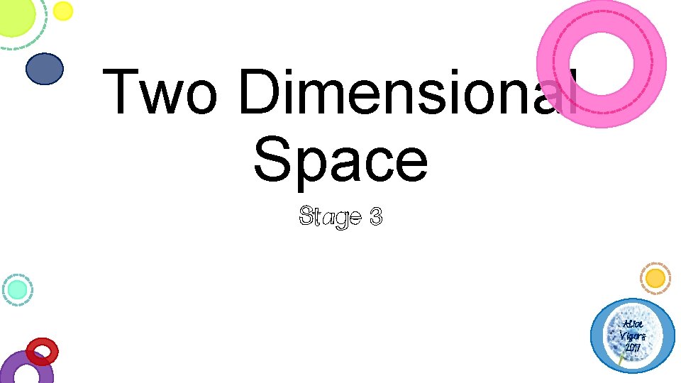 Two Dimensional Space Stage 3 Alice Vigors 2017