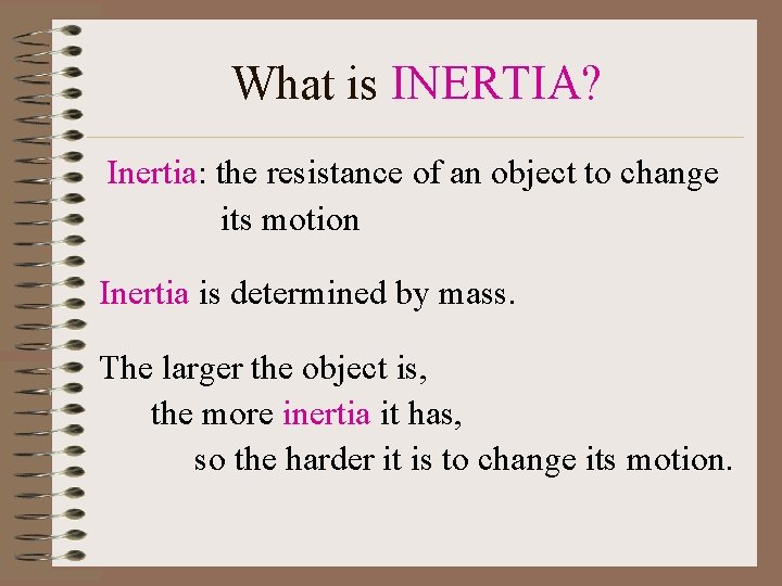 Newtons First Law Newtons First Law An object
