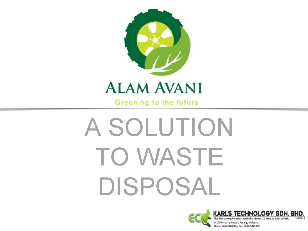 A SOLUTION TO WASTE DISPOSAL Managing Solid Waste