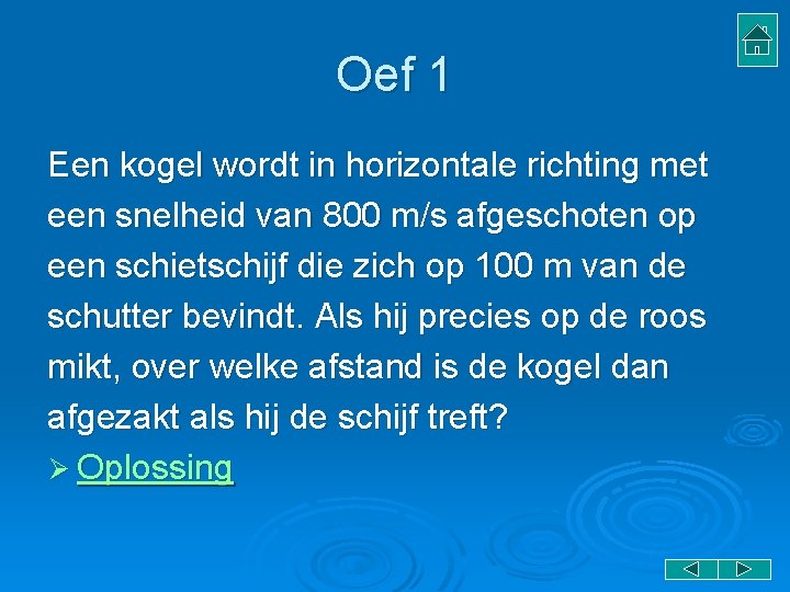 De horizontale worp Oef 1 Oef 2 Oef