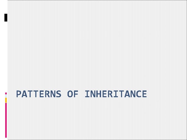 PATTERNS OF INHERITANCE Genetics Science of heredity Dog