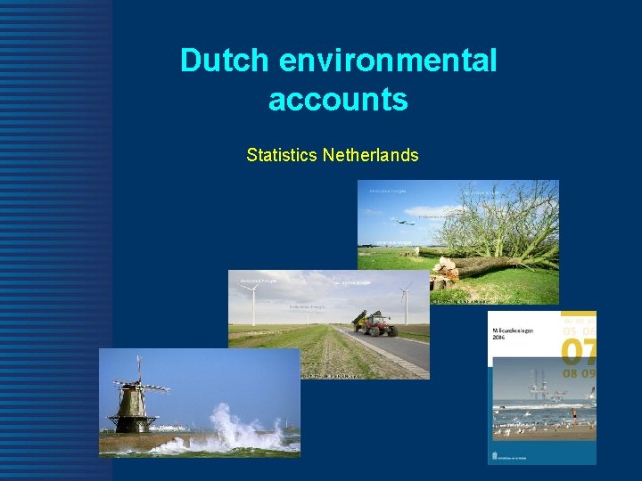 Dutch environmental accounts Statistics Netherlands Short history 70