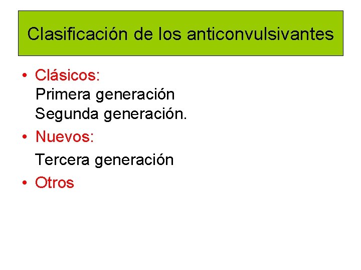 Dr Alejandro Guerrero De Len Frmacos anticonvulsivantes Clasificacin