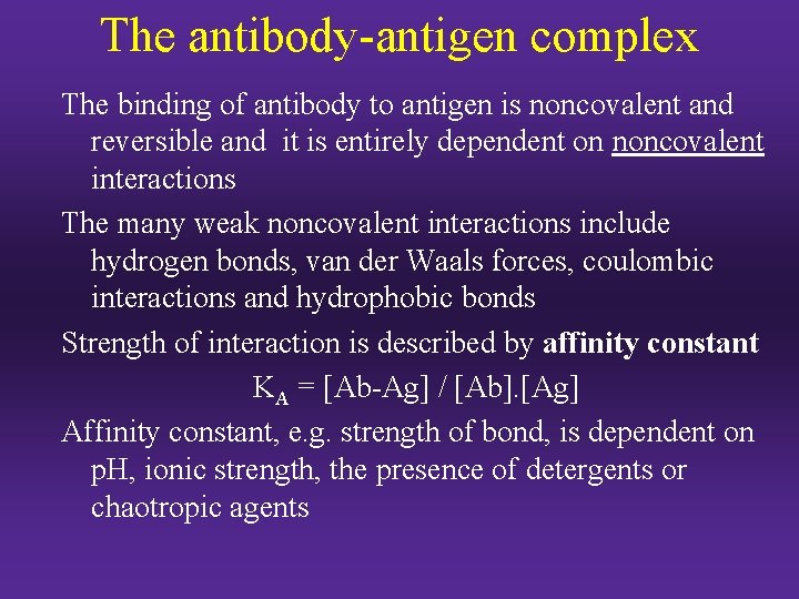 Immunochemical methods are based on the formation of