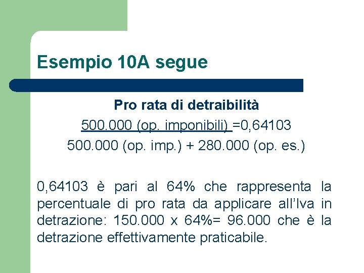 Esempio 9 A calcolo base imponibile l La