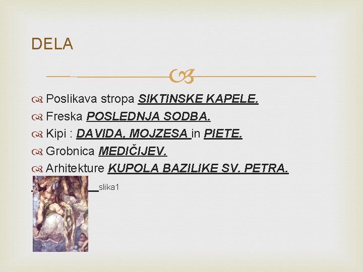 MICHELANGELO BUONARROTI 2012 Matej Turnek ivlenjepis Rodil se