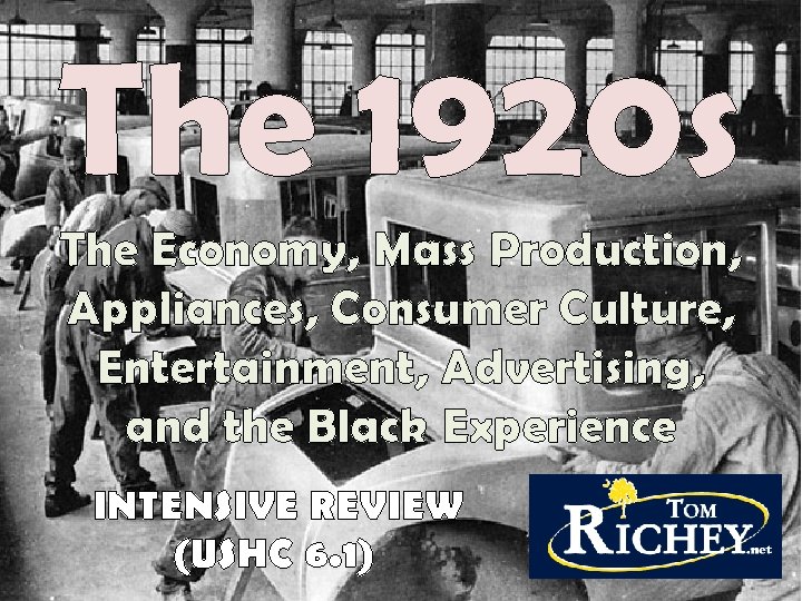 The 1920 s The Economy Mass Production Appliances