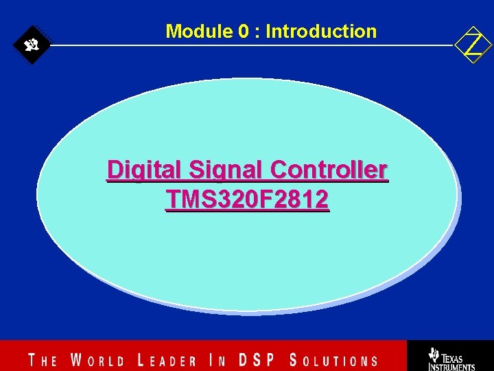 Module 0 Introduction Digital Signal Controller TMS 320