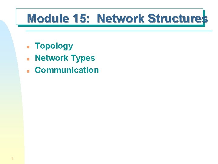 Module 15 Network Structures n n n 1