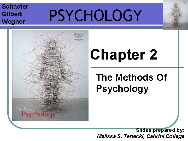 Schacter Gilbert Wegner PSYCHOLOGY Chapter 2 The Methods