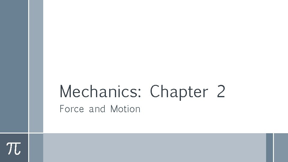 Mechanics Chapter 2 Force and Motion 2 1