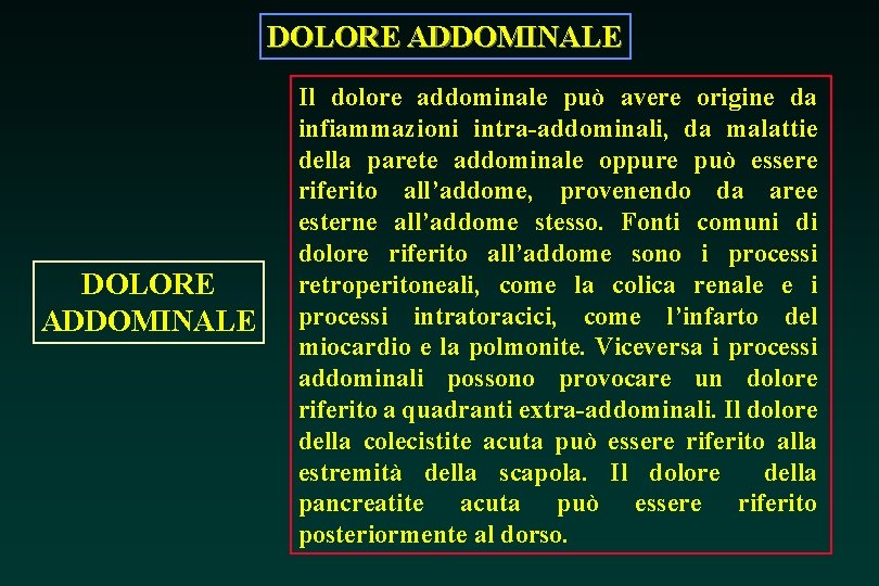 DOLORE ADDOMINALE DOLORE ADDOMINALE Dolore addominale alto Dolore