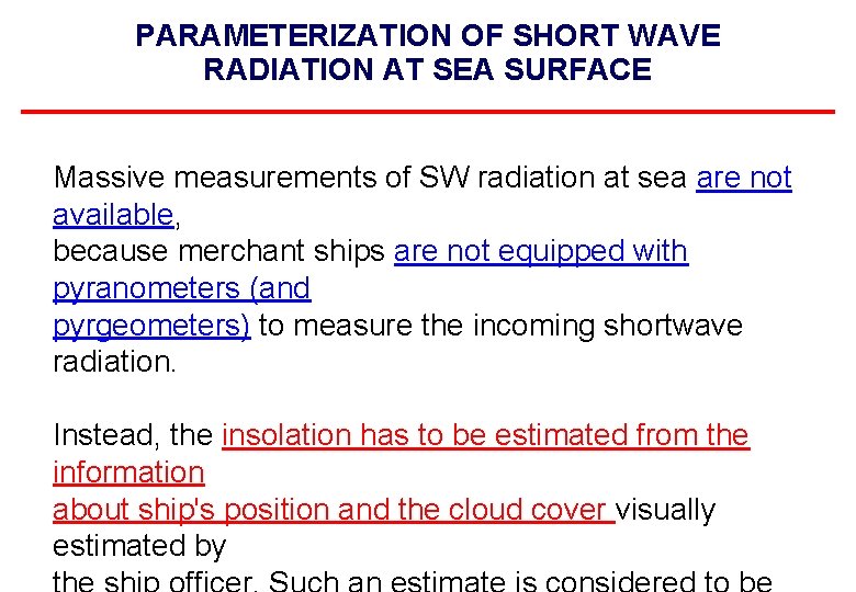 PARAMETERIZATION OF SHORT WAVE RADIATION AT SEA SURFACE