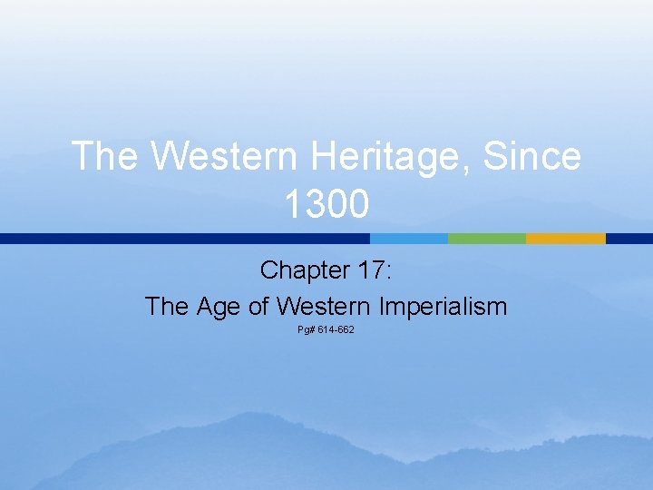 The Western Heritage Since 1300 Chapter 17 The
