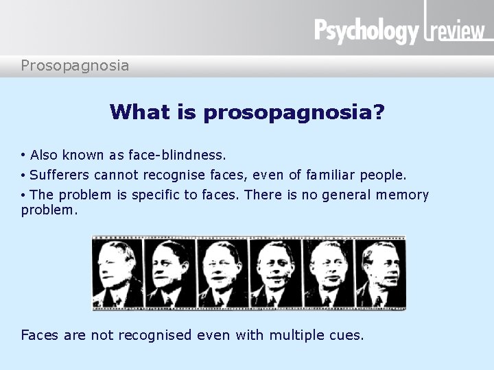Prosopagnosia Prosopagnosia What is prosopagnosia Also known as
