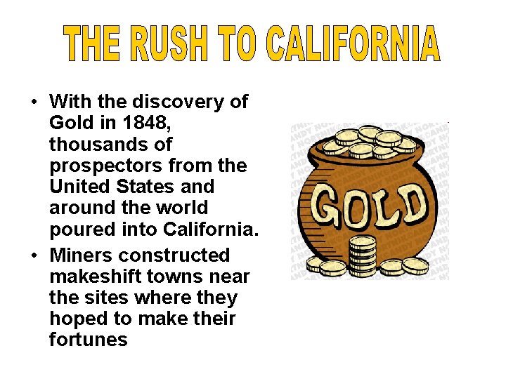 With the discovery of Gold in 1848 thousands
