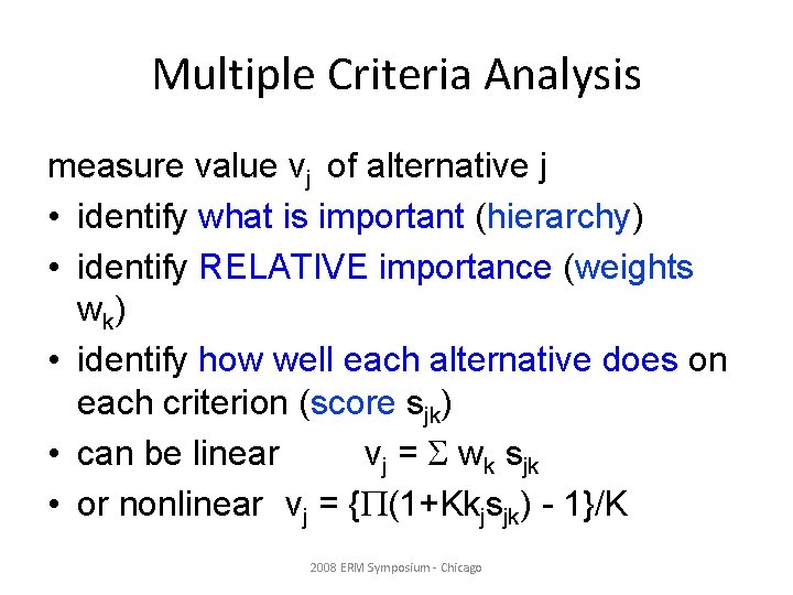Multiple Criteria Analysis for Evaluation of Information System