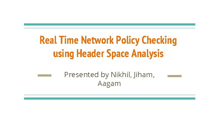 Real Time Network Policy Checking using Header Space