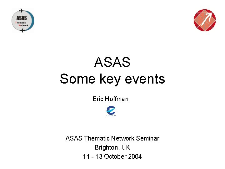 ASAS Some key events Eric Hoffman ASAS Thematic
