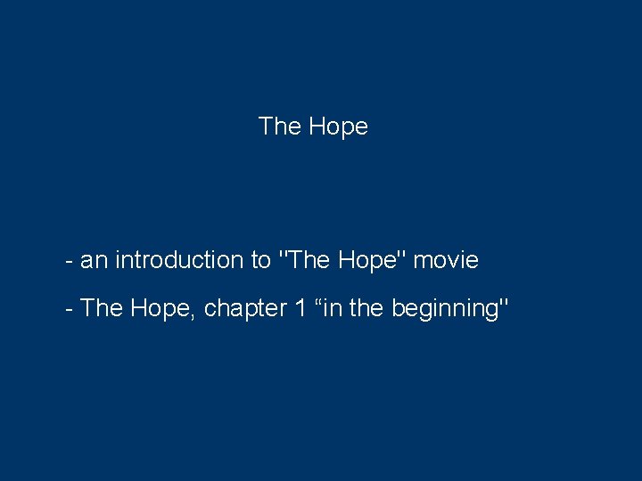 The Hope an introduction to The Hope movie