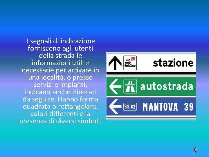 IL CODICE DELLA STRADA I SEGNALI 1 I