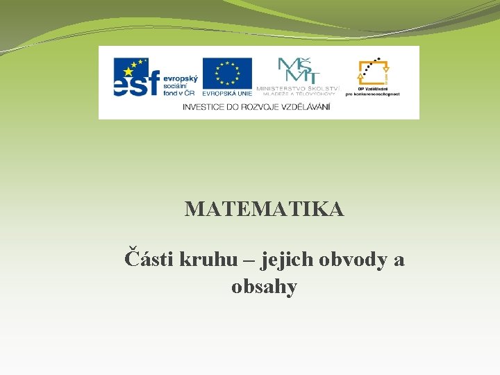 MATEMATIKA sti kruhu jejich obvody a obsahy Nzev