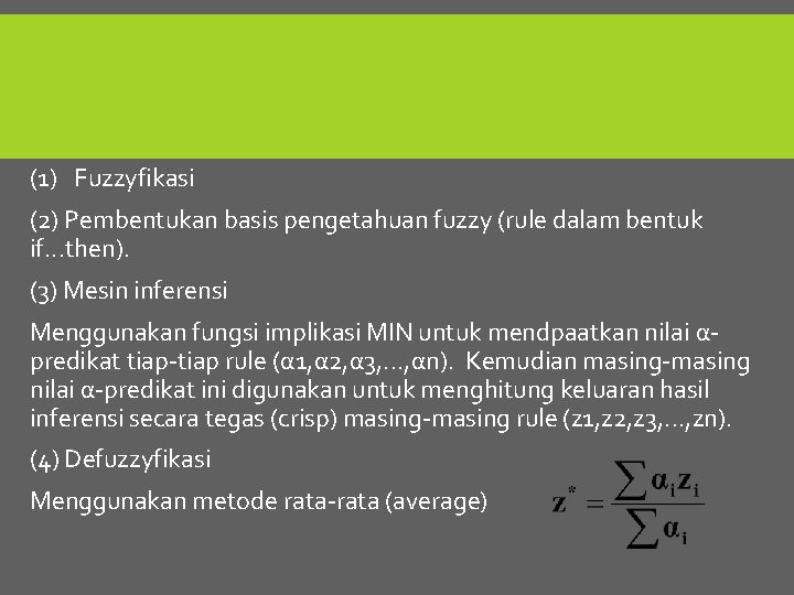 KASUS PENERAPAN LOGIKA FUZZY Fuzzy tsukamoto mamdani sugeno