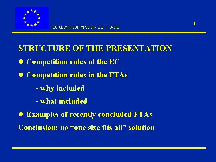 European Commission DG TRADE STRUCTURE OF THE PRESENTATION