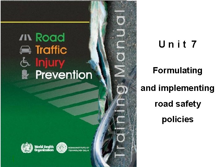 Unit 7 Formulating and implementing road safety policies