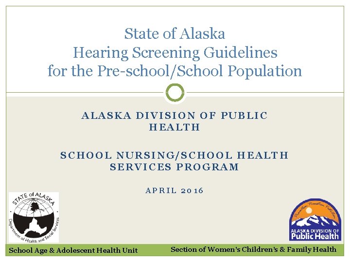 State of Alaska Hearing Screening Guidelines for the