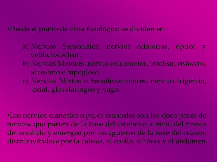 NEURALGIA DEL TRIGEMINO NERVIOS CRANEALES Contienen fibras sensitivas