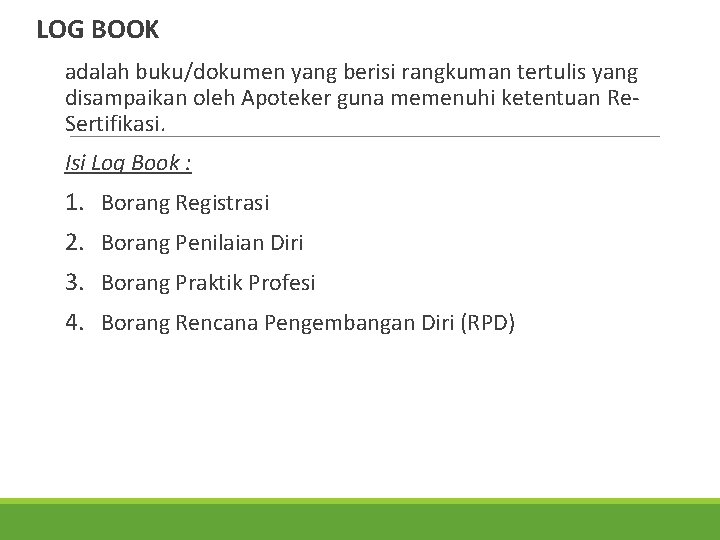 TEKNIS PELAKSANAAN RESERTIFIKASI DAN SKP LOG BOOK adalah