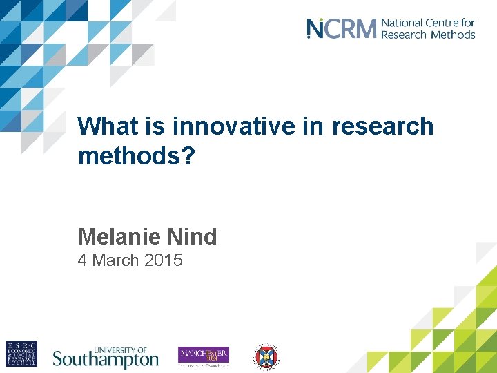 What is innovative in research methods Melanie Nind