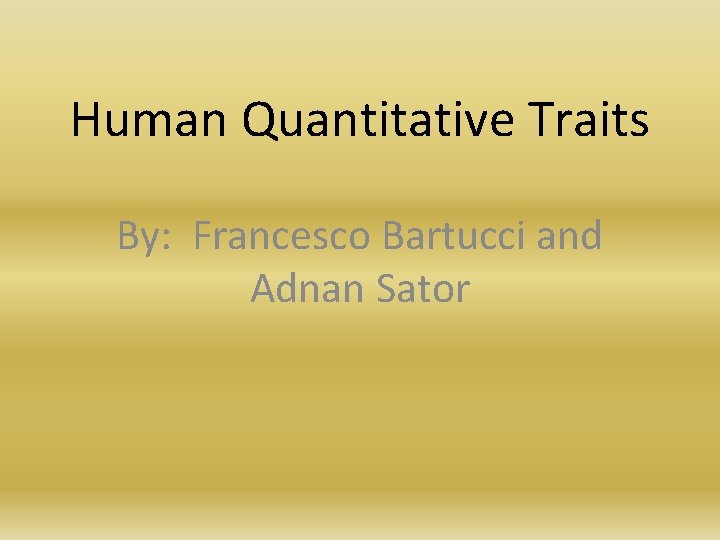 Human Quantitative Traits By Francesco Bartucci and Adnan