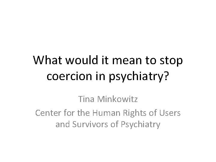 What would it mean to stop coercion in
