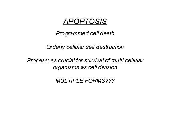 APOPTOSIS What is it Why is it important
