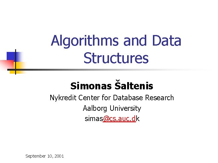 Algorithms and Data Structures Simonas altenis Nykredit Center