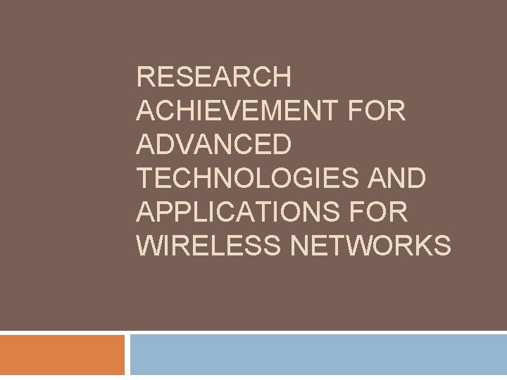RESEARCH ACHIEVEMENT FOR ADVANCED TECHNOLOGIES AND APPLICATIONS FOR