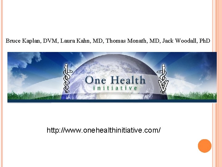 ONE HEALTH Veterinary perspective ONE HEALTH The collaborative