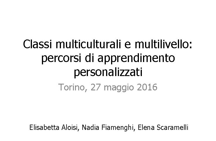 Classi multiculturali e multilivello percorsi di apprendimento ...