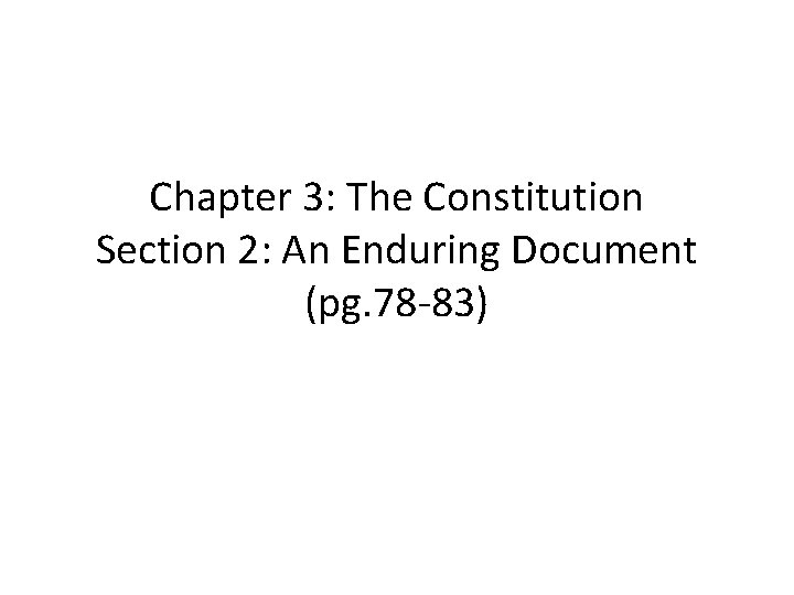 Chapter 3 The Constitution Section 2 An Enduring