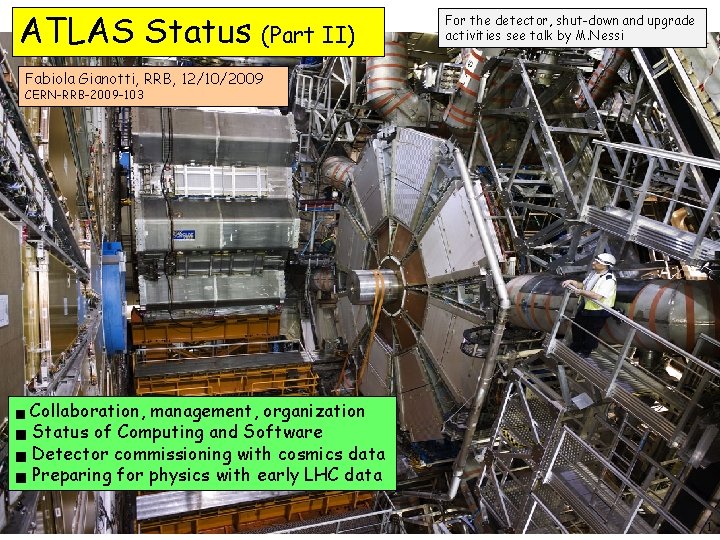 ATLAS Status Part II For the detector shutdown
