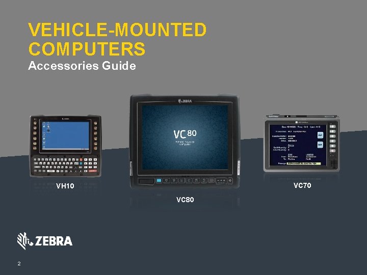 Accessories Guide VEHICLEMOUNTED COMPUTERS VH 10 VC 80