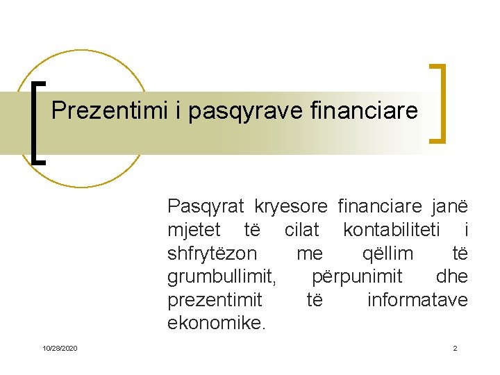 Prezentimi i pasqyrave financiare Vshtrim i prgjithshm 10282020