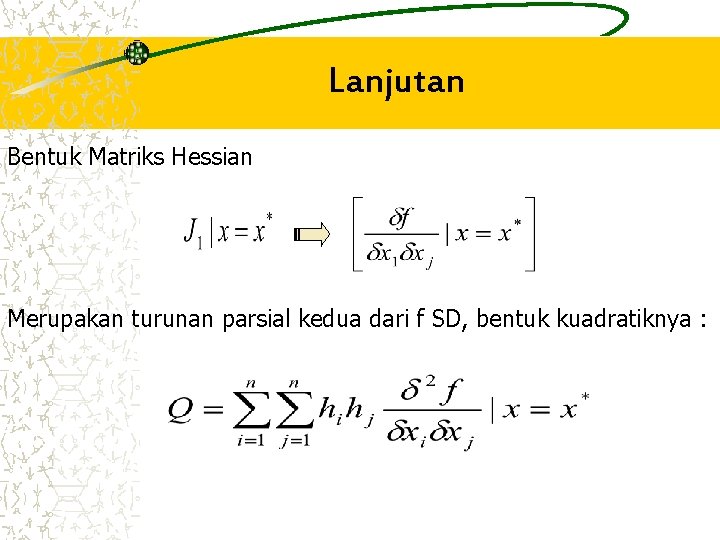 OPTIMASI MULTIVARIABEL Differensial ker dari f Jika semua