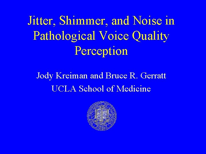 Jitter Shimmer and Noise in Pathological Voice Quality