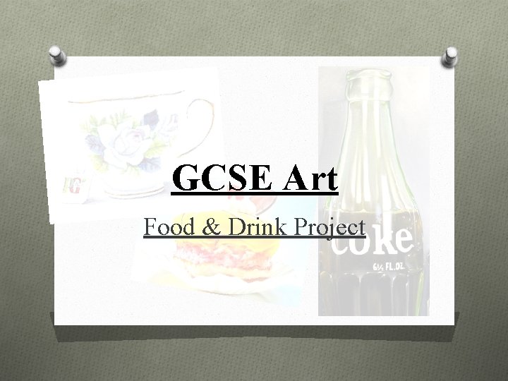 GCSE Art Food Drink Project Structure of the