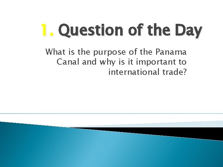 1 Question of the Day What is the