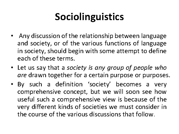 sociolinguistics LECTURE21 Sociolinguistics Any discussion of the ...